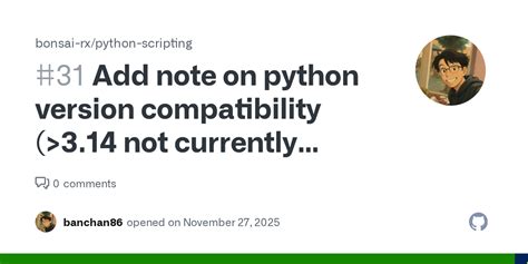Add Note On Python Version Compatibility 314 Not Currently Supported