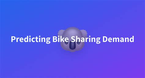Predicting Bike Sharing Demand A Hugging Face Space By Ledat1205