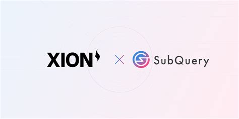 Subquery Blog Subquery Supports Xion Ecosystem With Fast And Flexible Data Indexing