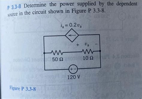 Solved P 3 3 8 Determine The Power Supplied By The Dependent