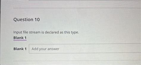 Solved Question 10 Input File Stream Is Declared As This