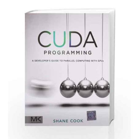 CUDA Programming A Developer S Guide To Parallel Computing With GPUs By Cook Buy Online CUDA