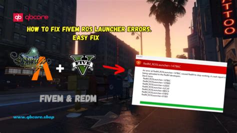 A Complete Guide On How To Fix Fivem Ros Launcher Errors Qbcore Script