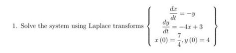 Solved Solve The System Using Laplace Transforms Chegg