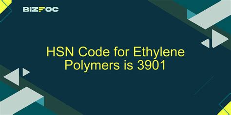 Hsn Code And Gst Rates For Ethylene Polymers 3901