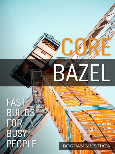 Core Bazel Fast Builds For Busy People Pdf Parameter Computer Programming Computer File
