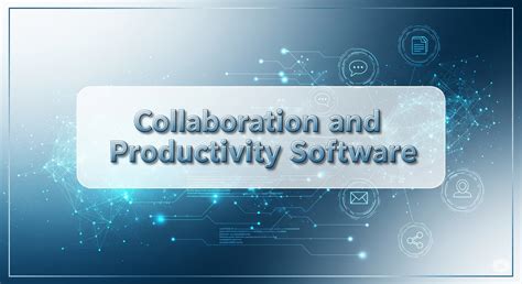 Top 7 Trends In The Collaboration And Productivity Software Market