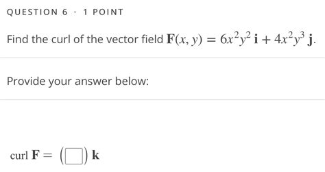 Solved Question 61 ﻿pointfind The Curl Of The Vector Field