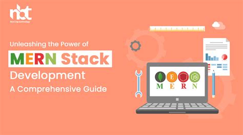 Unleashing The Power Of Mern Stack Development A Comprehensive Guide