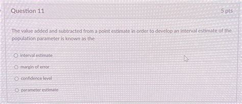 Solved The Value Added And Subtracted From A Point Estimate