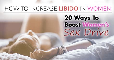 How To Increase Libido 20 Ways To Boost Women S Sex Drive Provestra