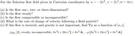 Solved For The Eulerian Flow Field Given In Cartesian Chegg