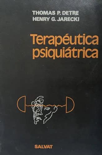 Terapéutica Psiquiátrica Thomas P Detre Henry G Jarecki Mercadolibre