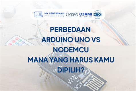 Perbedaan Arduino Uno Vs Nodemcu Mana Yang Harus Dipilih