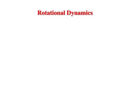 PPT Rotational Dynamics PowerPoint Presentation Free Download ID 6714030