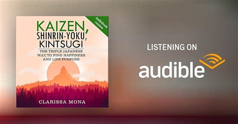 Kaizen Shinrin Yoku Kintsugi Audiobook By Clarissa Mona