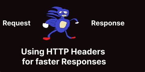 Using Headers For Faster Responses Rdevto