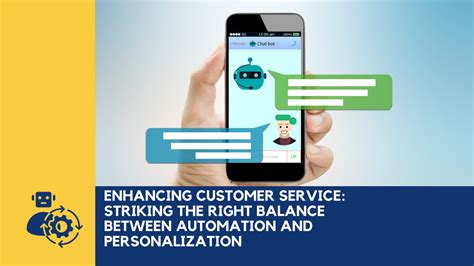 Enhancing Customer Service Striking The Right Balance Between Automation And Personalization
