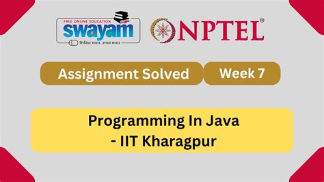 Programming In Java Week 7 Quiz Assignment Solutions Swayam July 2023 Iit Kharagpur