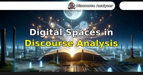 Digital Spaces In Discourse Analysis Interactive Article Discourse