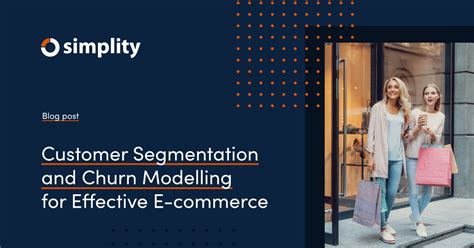 Customer Churn Of E Commerce Businesses Simplity Blog