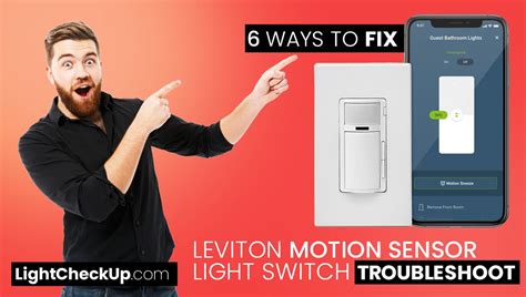 leviton motion sensor light switch troubleshooting 6 ways to fix