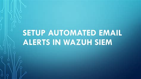 strengthening your security with wazuh siem a comprehensive guide to