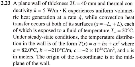 223 A Plane Wall Of Thickness 2l 40 Mm And Thermal Conductivity K 5 Wm