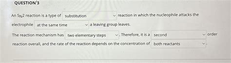 solved question 3an sn2 ﻿reaction is a type of substitution
