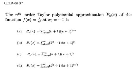 Solved Question 3 The Nth Order Taylor Polynomial