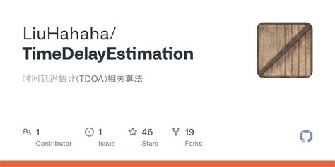 github liuhahaha timedelayestimation 时间延迟估计 tdoa 相关算法