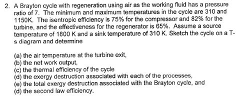 solved 2 a brayton cycle with regeneration using air as the
