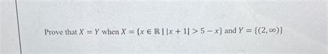 Solved Prove That X Y When X X E R X X And Y Chegg Com