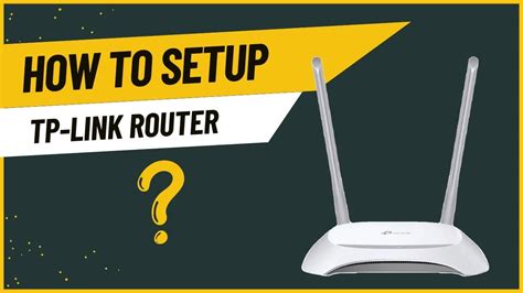 How To Setup Tp Link Router Youtube