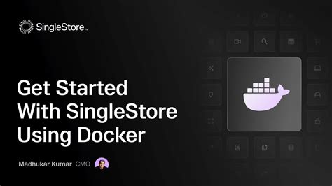 get started with singlestore using docker youtube