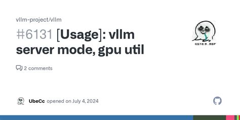 [usage] vllm server mode gpu util · issue 6131 · vllm project vllm