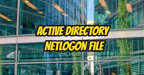 What Is Active Directory NETLOGON File SYSTEMCONF