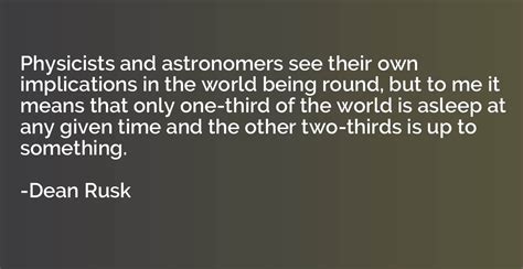 Physicists And Astronomers See Their Own Implications In The World