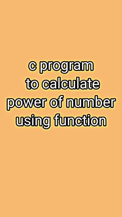 C Program To Calculate Power Of Number Using Function Write A Program