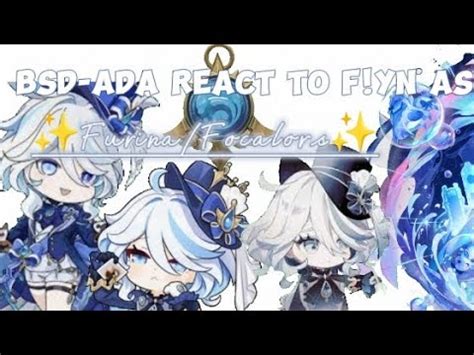 Bsd ADA React To F Yn As Furina Focalors YouTube