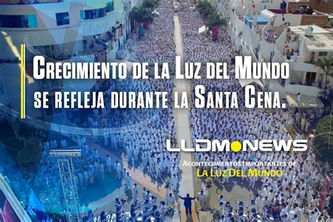 Crecimiento De La Luz Del Mundo Se Refleja Durante La Santa Cena Youtube
