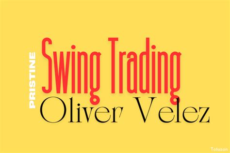 Master Oliver Velezs Swing Trading Tactics For 2001