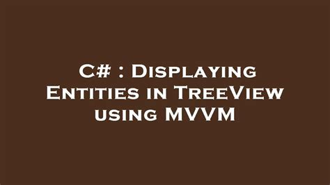 C Displaying Entities In Treeview Using Mvvm Youtube
