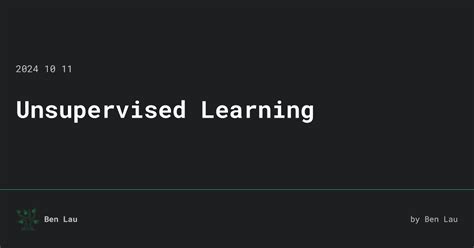unsupervised learning ben lau