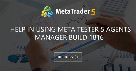 Help In Using Meta Tester 5 Agents Manager Build 1816 Forex Rates