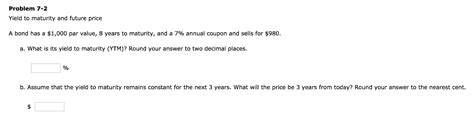 Solved Problem Yield To Maturity And Future Price A Bond Chegg