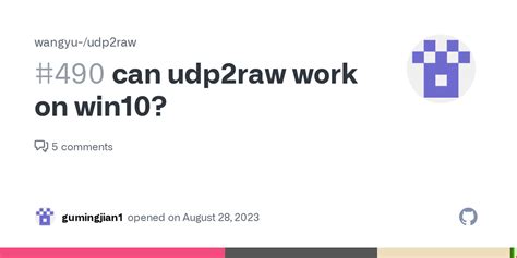 Can Udp2raw Work On Win10 · Issue 490 · Wangyu Udp2raw · Github