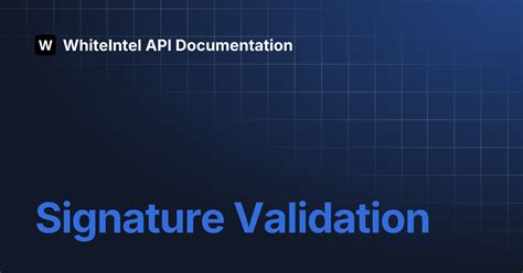 Signature Validation Whiteintel Api Documentation