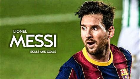 Lionel Messi 2021 Skills And Goals Cheap Thrills Hd Lionel Messi