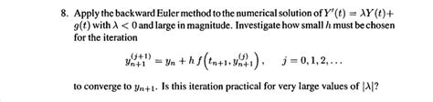 Solved 8 Apply The Backward Euler Method To The Numerical